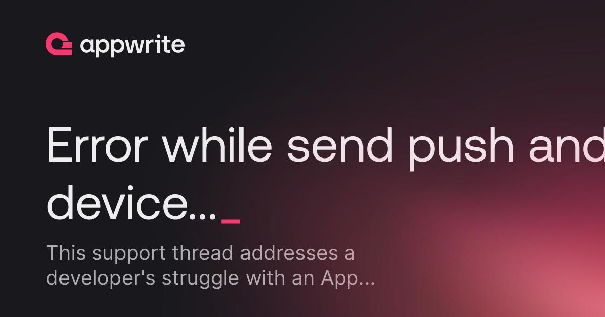 Error While Send Push And Device Register Many Times A New Target Threads Appwrite